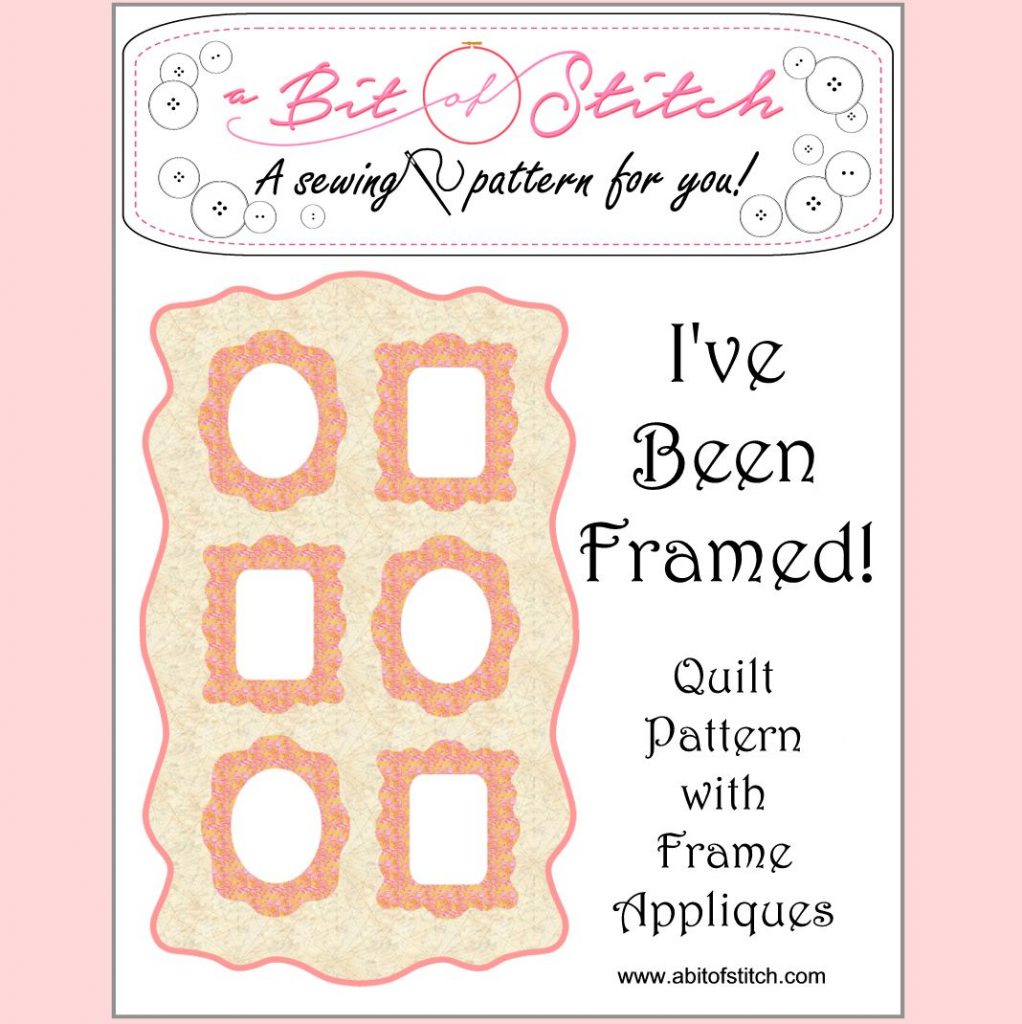 I’ve Been Framed! Quilt Pattern - A Bit of Stitch